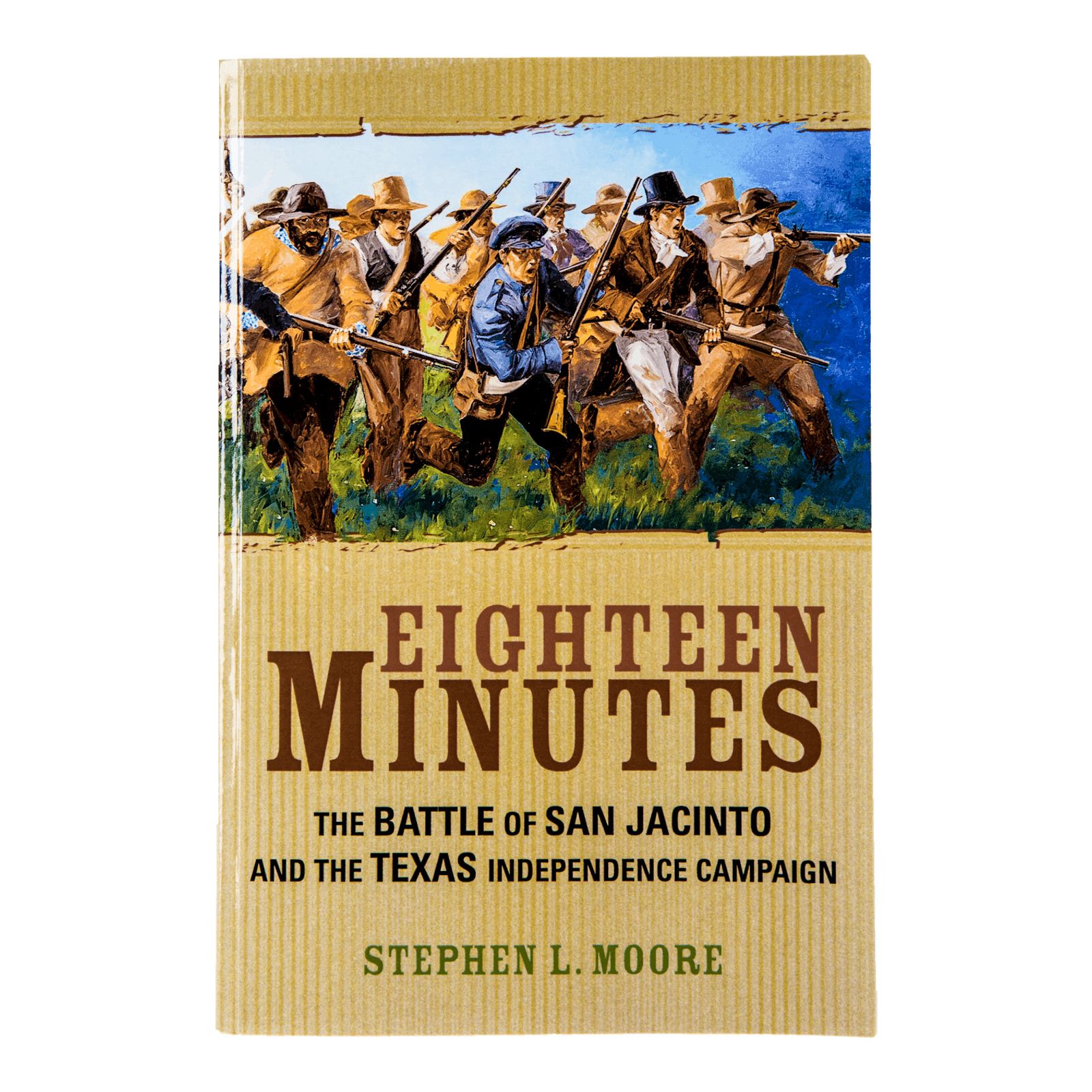 Eighteen Minutes: The Battle of San Jacinto and the Texas