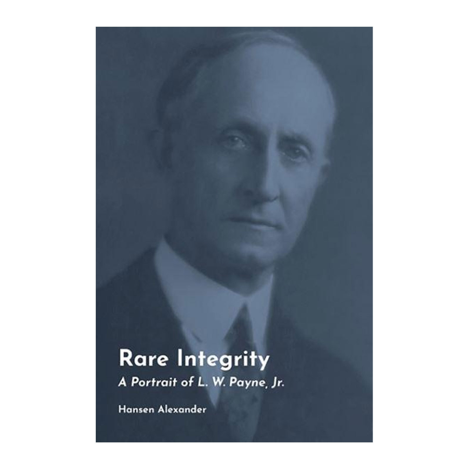 Rare Integrity: A Portrait of L. W. Payne, Jr. | Texas Capitol Gift Shop