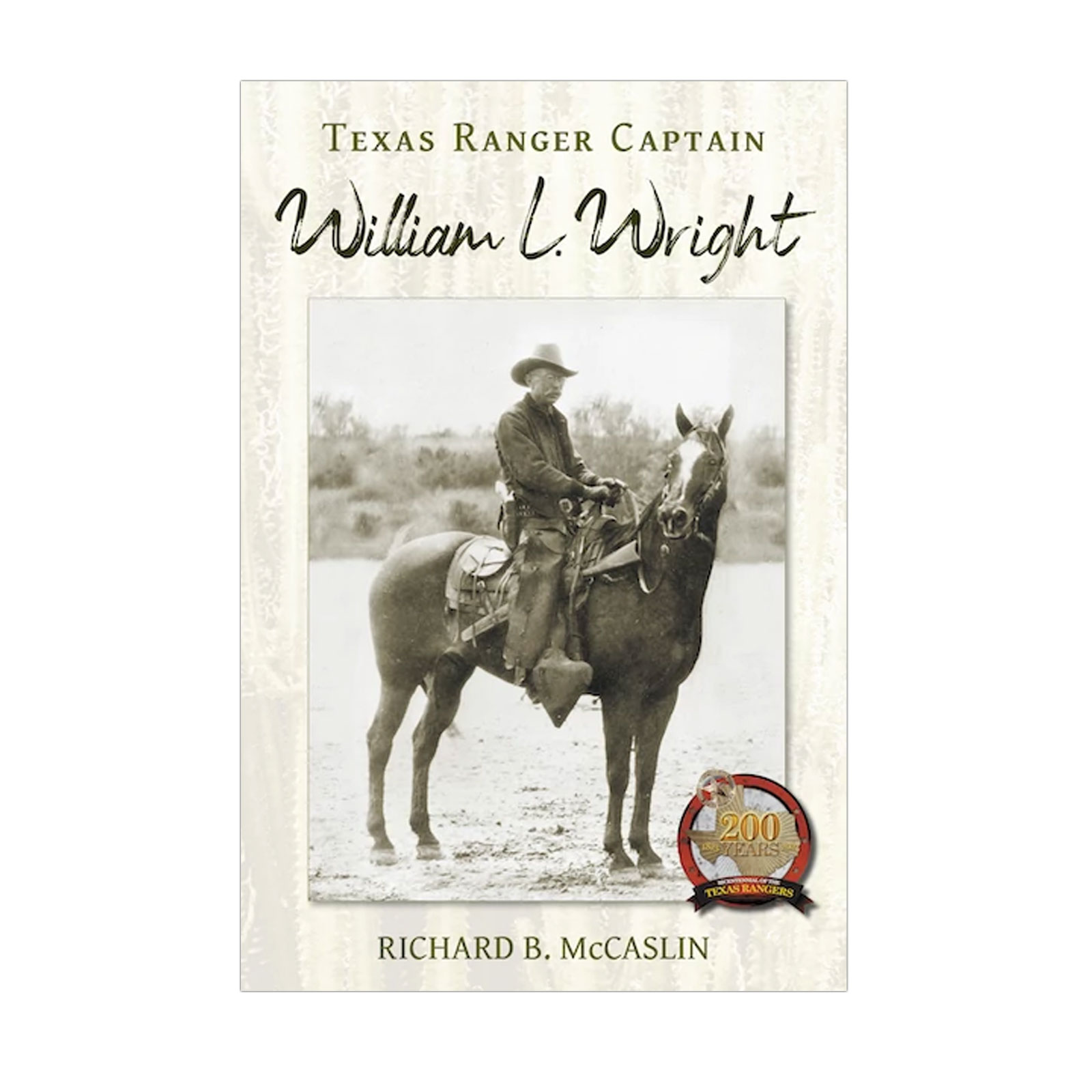 Texas Ranger Captain William L. Wright | Texas Capitol Gift Shop